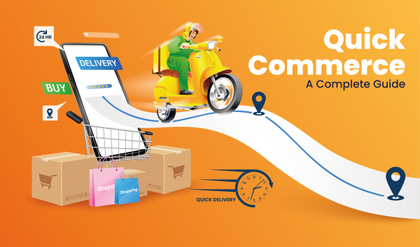The Complete Guide to Quick Commerce or Q-Commerce