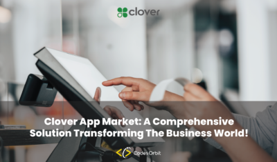 Clover App Market: Best Solution to Transform Your Business